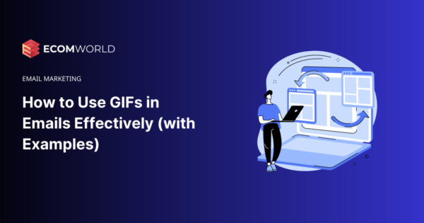 How to Use GIFs in Emails Effectively (with Examples)